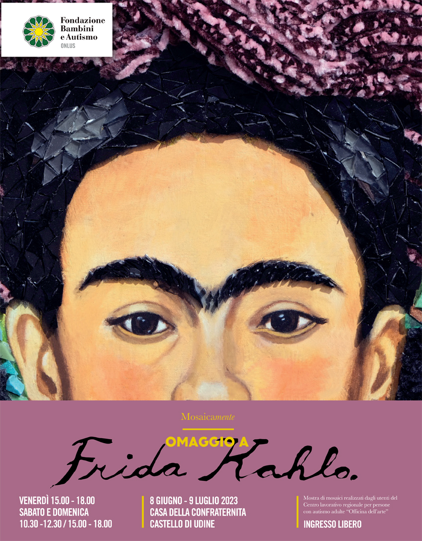 In Udine: Mosaicamente Tribute to Frida Kahlo – Fondazione bambini e ...